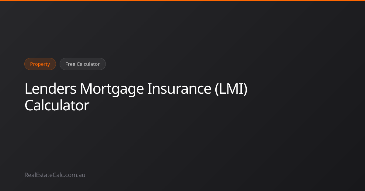 LMI Calculator Australia 2026 - Deposit, LVR & Premium Estimate